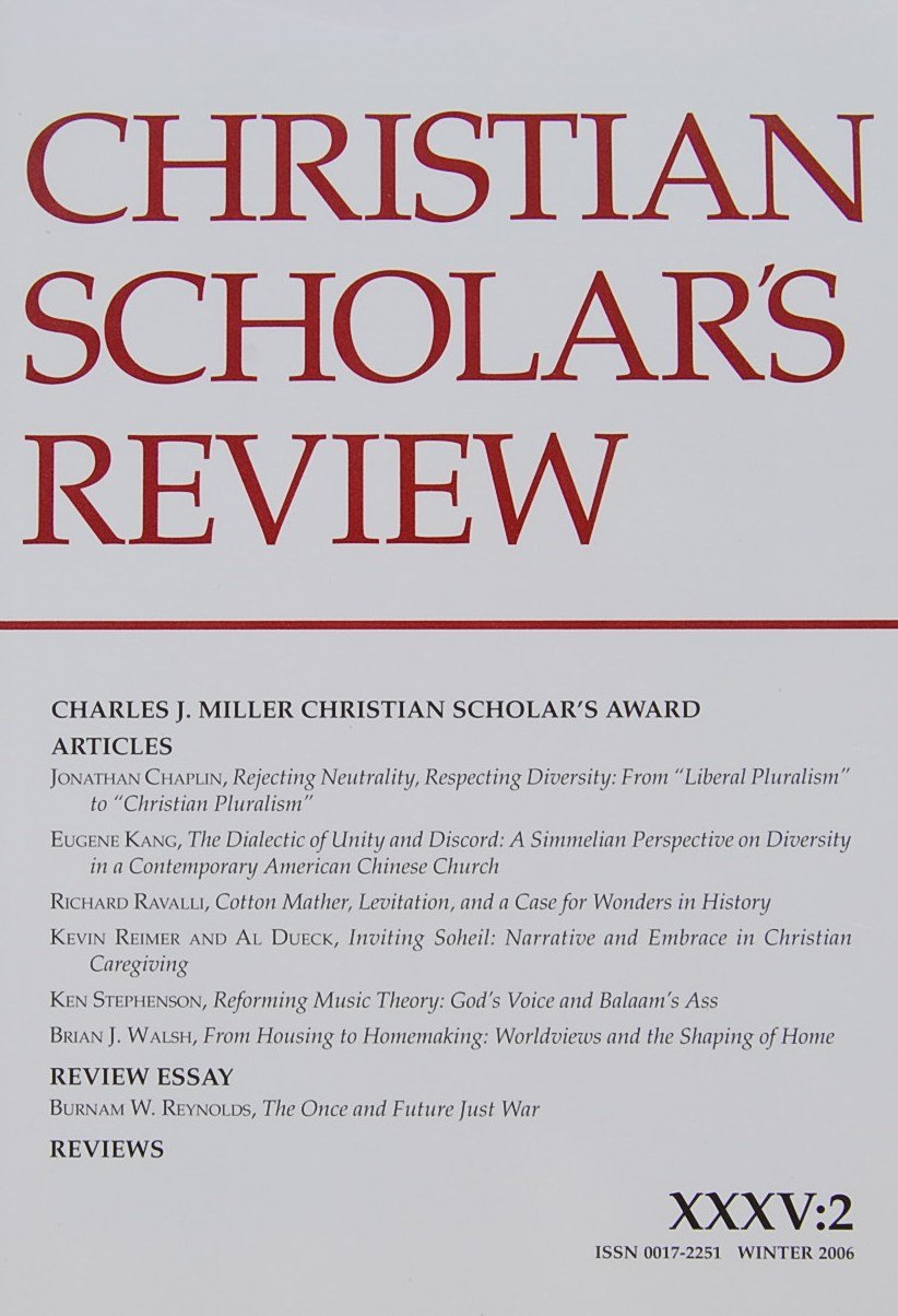 Christian Scholar's Review (Vol XXXV No 2 Winter 2006): Jonathan ...