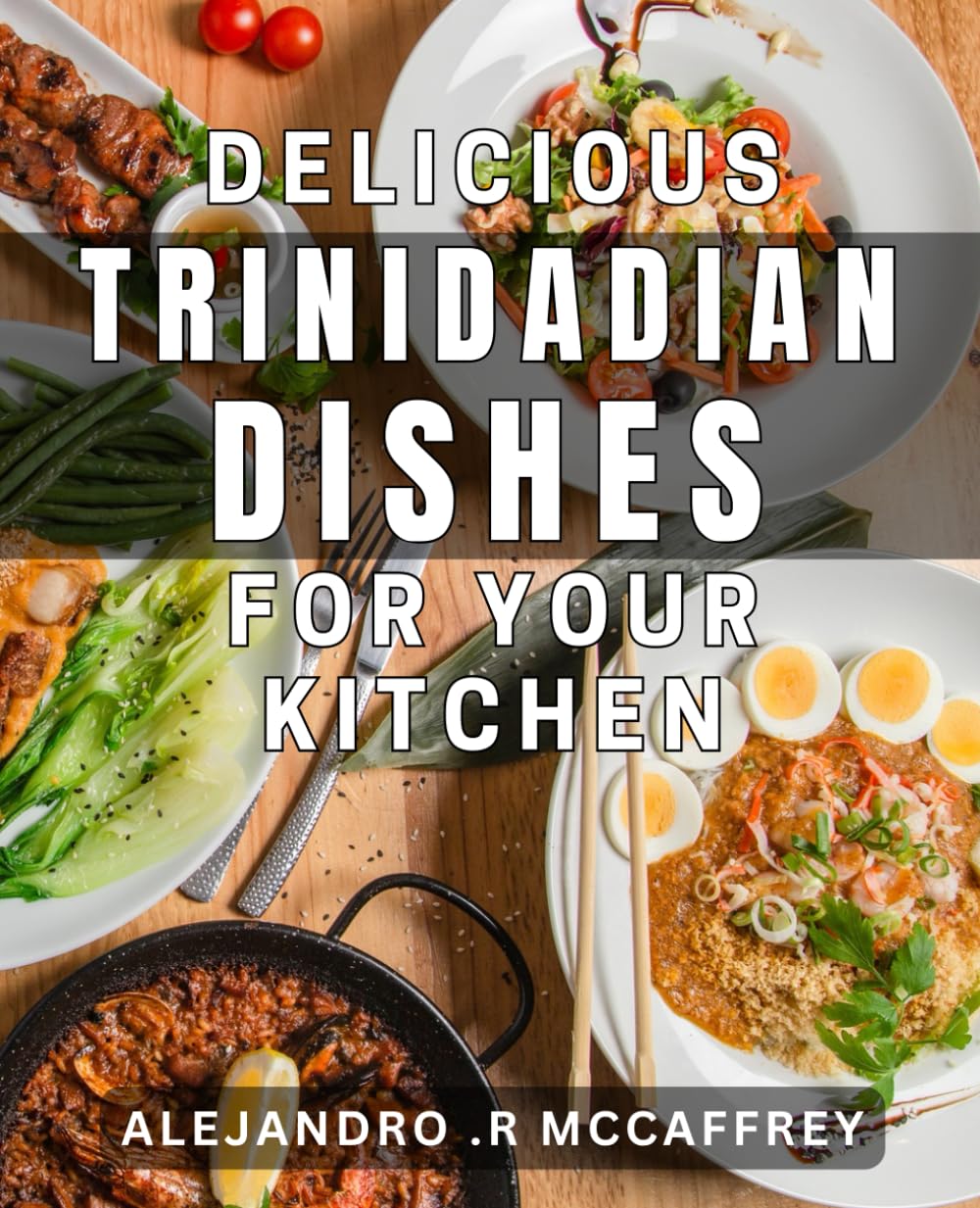 Delicious Trinidadian Dishes for Your Kitchen: Savor the Flavor of ...