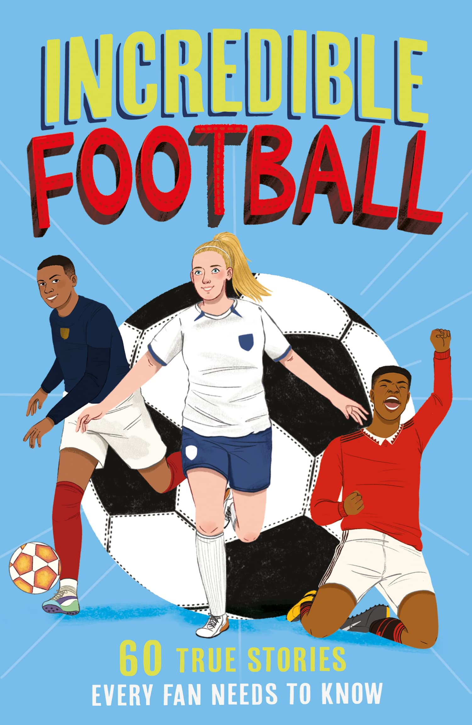 Incredible Football: A new fun-filled, illustrated children’s book ...