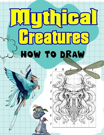 How To Draw Mythical Creatures: Step-by-Step Guide to Drawing ...