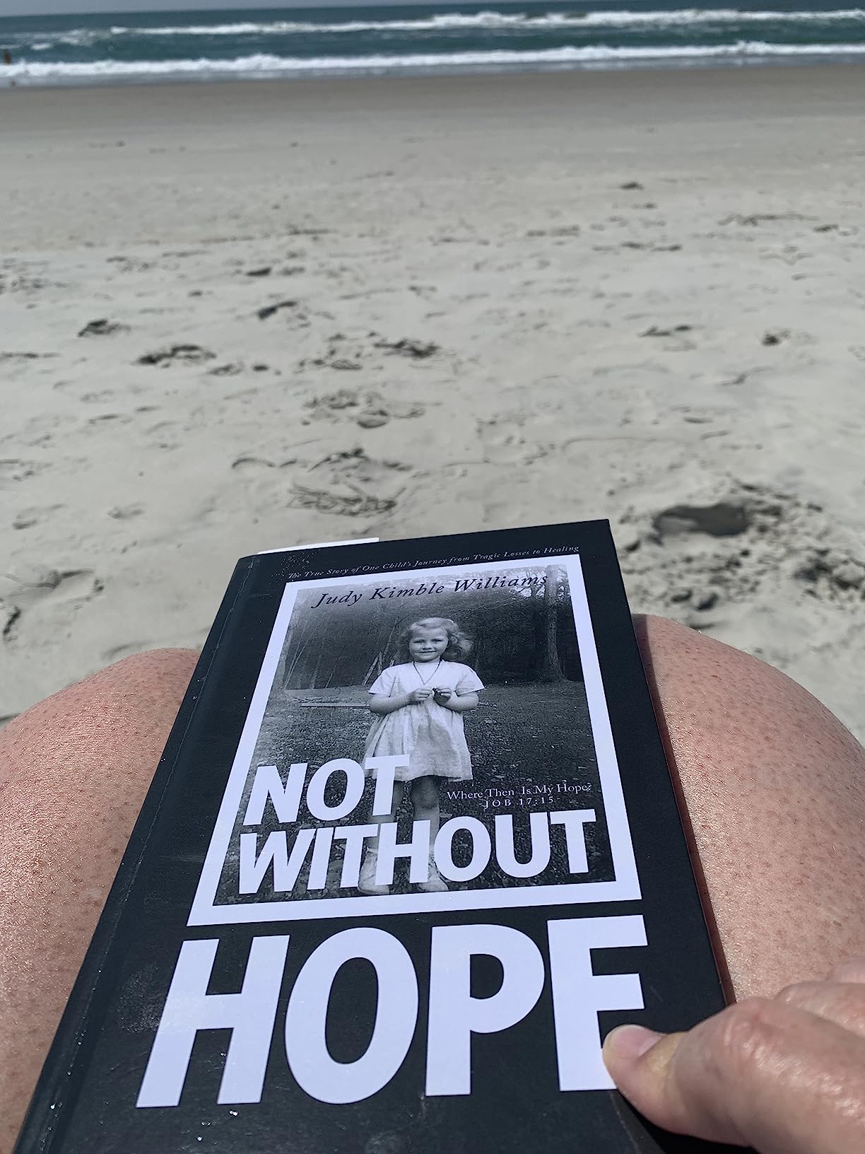 Not Without Hope: The True Story of One Child’s Journey from Tragic ...