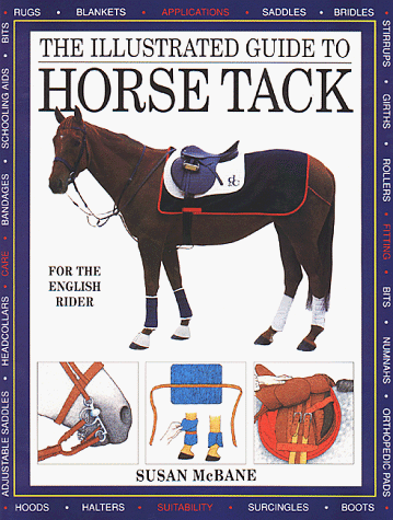 The Illustrated Guide to Horse Tack: For the English Rider: McBane ...
