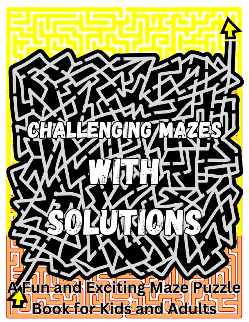 Challenging Mazes with Solutions: A Fun and Exciting Maze Puzzle Book ...