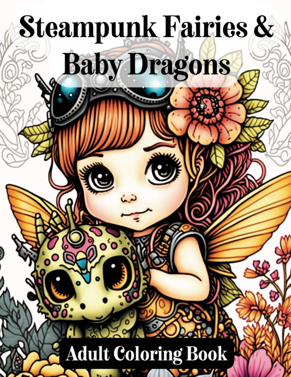 Amazon.com: Steampunk Fairies & Baby Dragons Adult Coloring Book ...