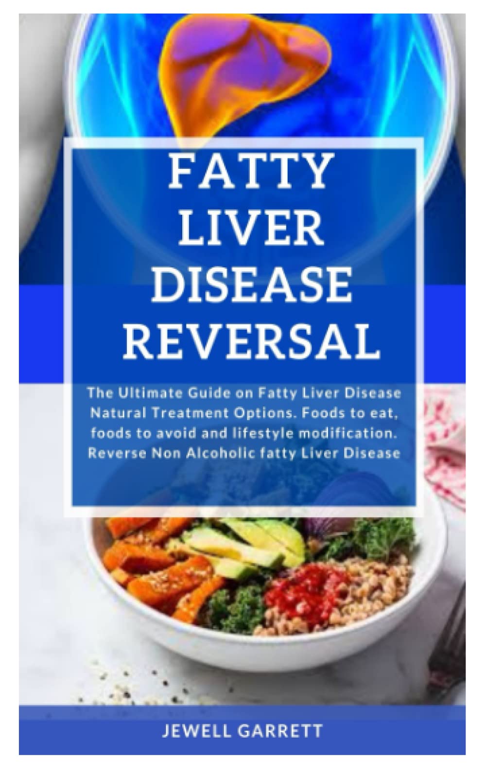 Fatty Liver Disease Reversal The Ultimate Guide On Fatty Liver ...