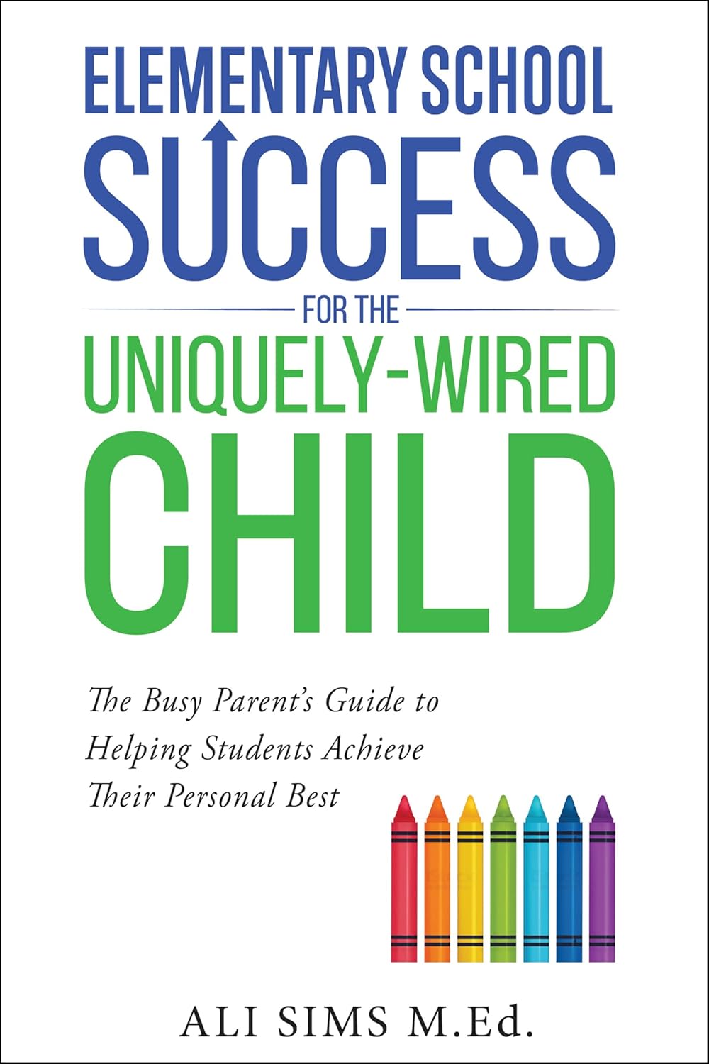 Amazon.com: Elementary School Success for the Uniquely-Wired Child: The ...