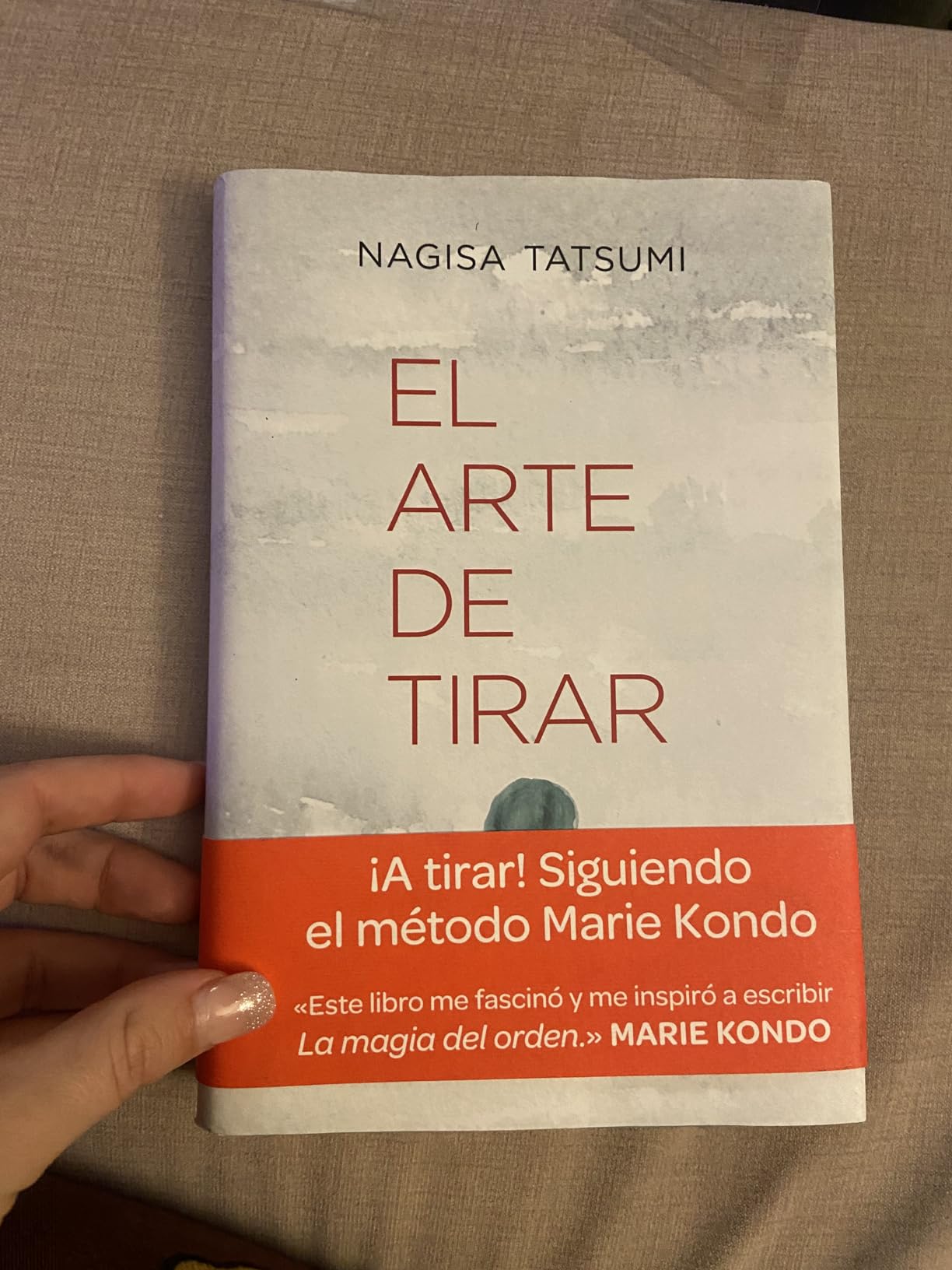 El arte de tirar: Cómo liberarse de las cosas sin sentimiento de culpa ...