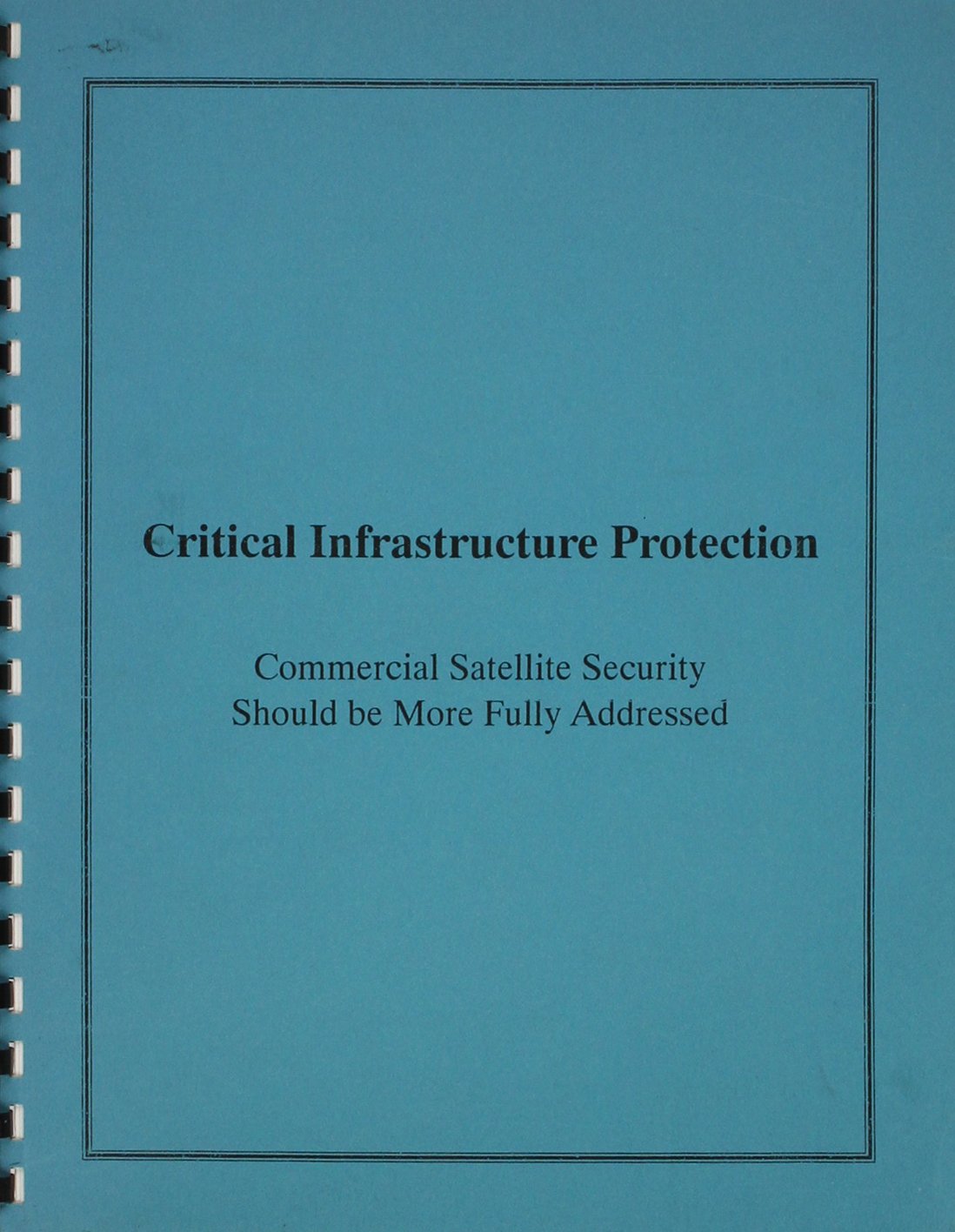 Critical Infrastructure Protection: Commercial Satellite Security ...