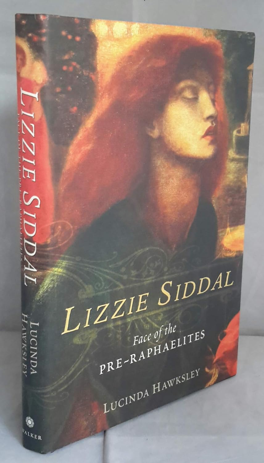 Lizzie Siddal: Hawksley, Lucinda: 9780802715500: Amazon.com: Books