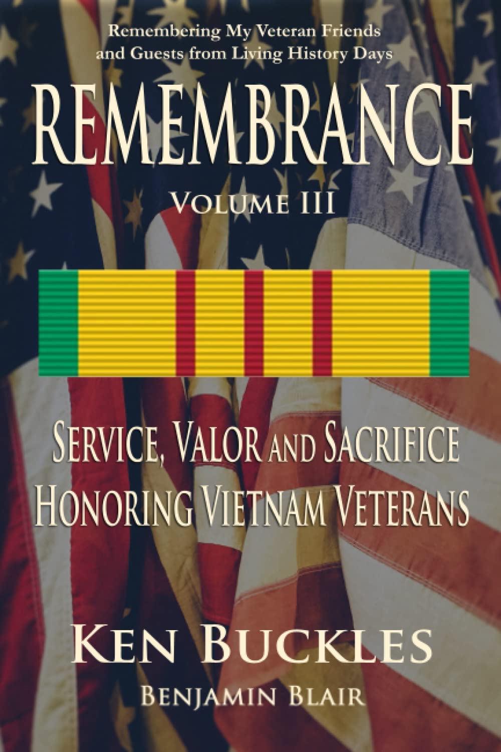 REMEMBRANCE Volume III: Remembering My Veteran Friends and Guests from ...