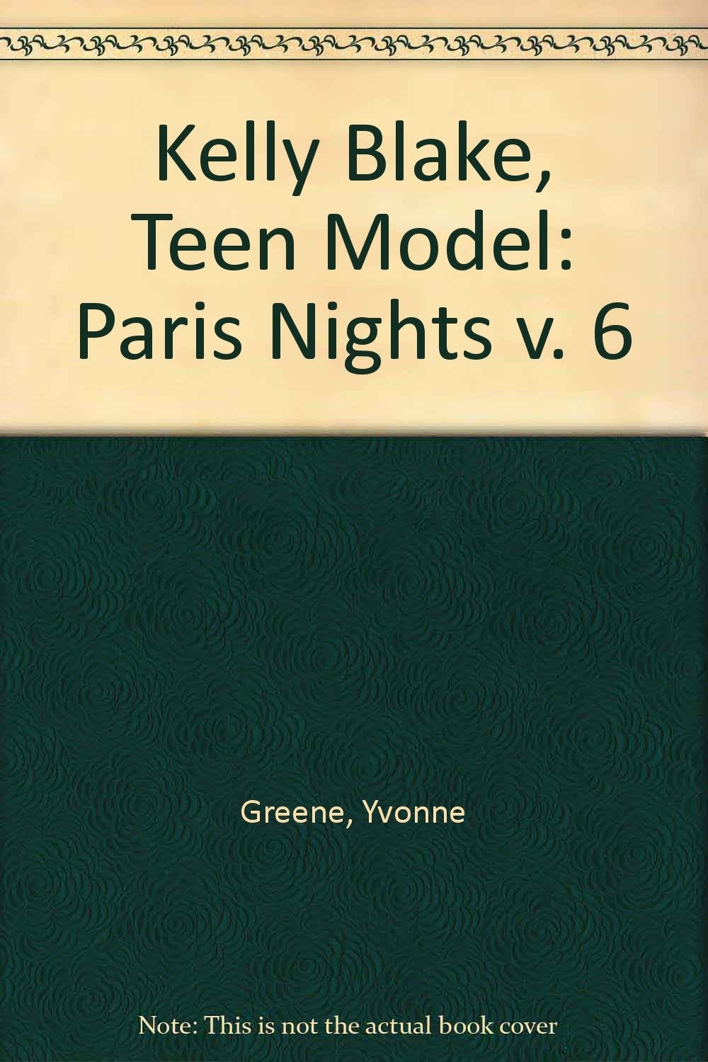 PARIS NIGHTS/TEEN#6 (Kelly Blake: Teen Model): Greene, Yvonne ...