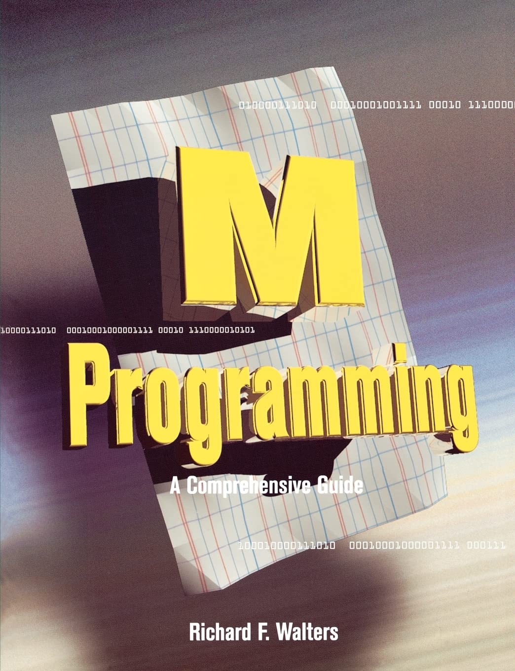 M Programming: A Comprehensive Guide: Walters, Richard: 9781555581671 ...