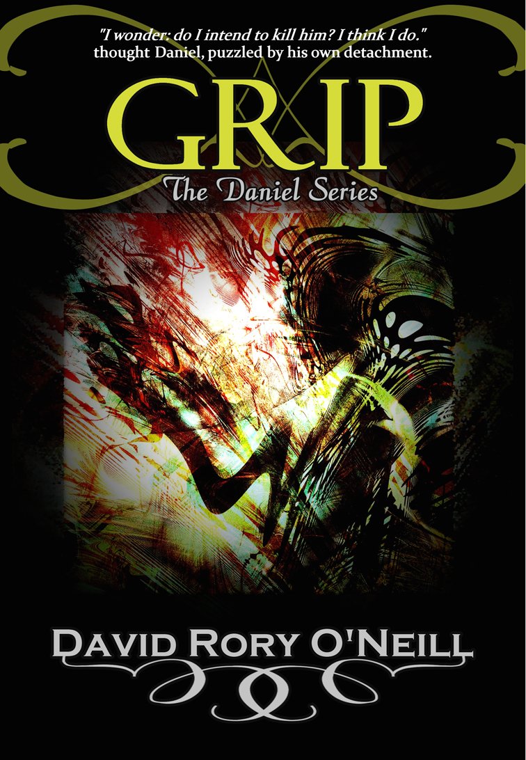 Grip (The Daniel Series Book 4) - Kindle edition by O'Neill, David Rory ...
