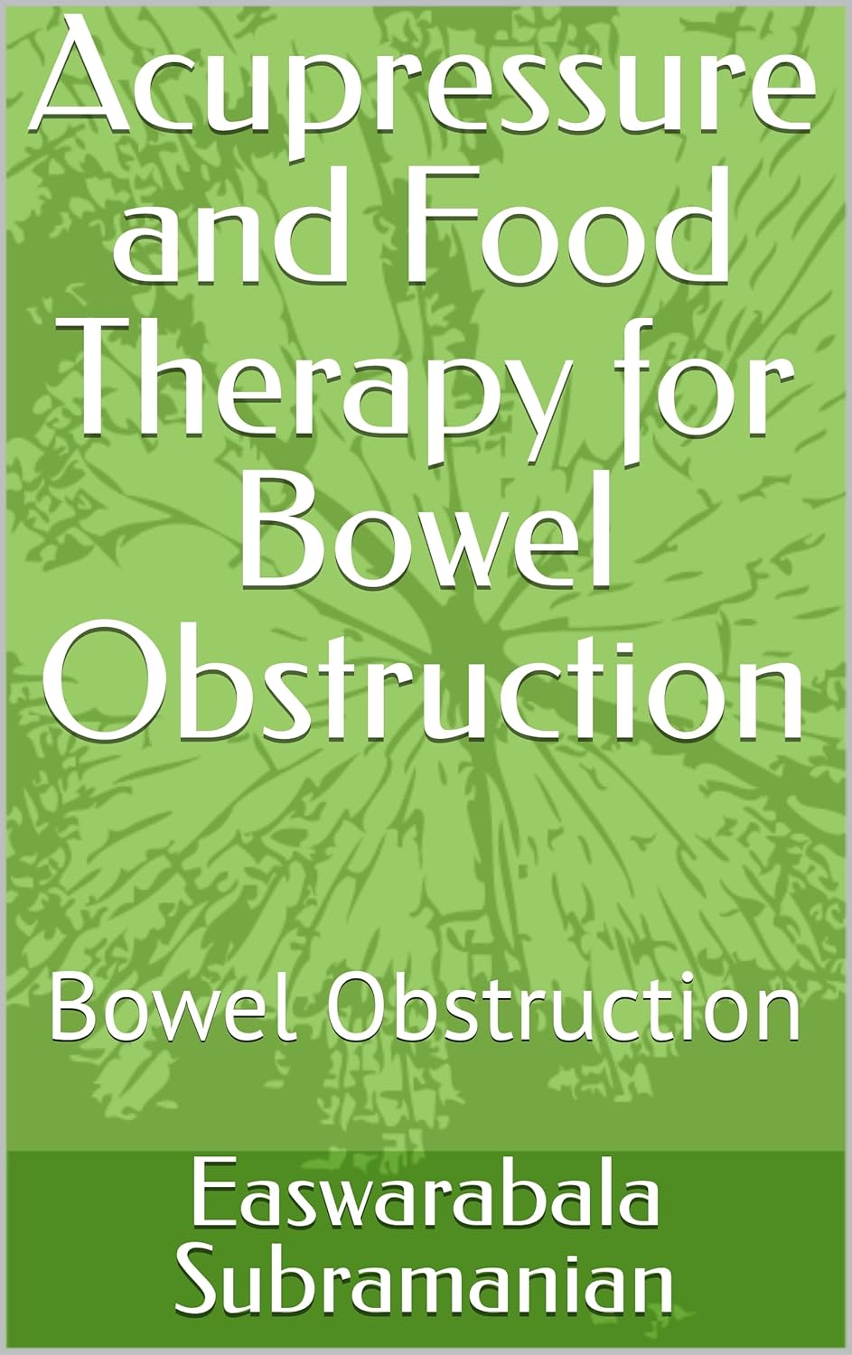 Acupressure and Food Therapy for Bowel Obstruction: Bowel Obstruction ...
