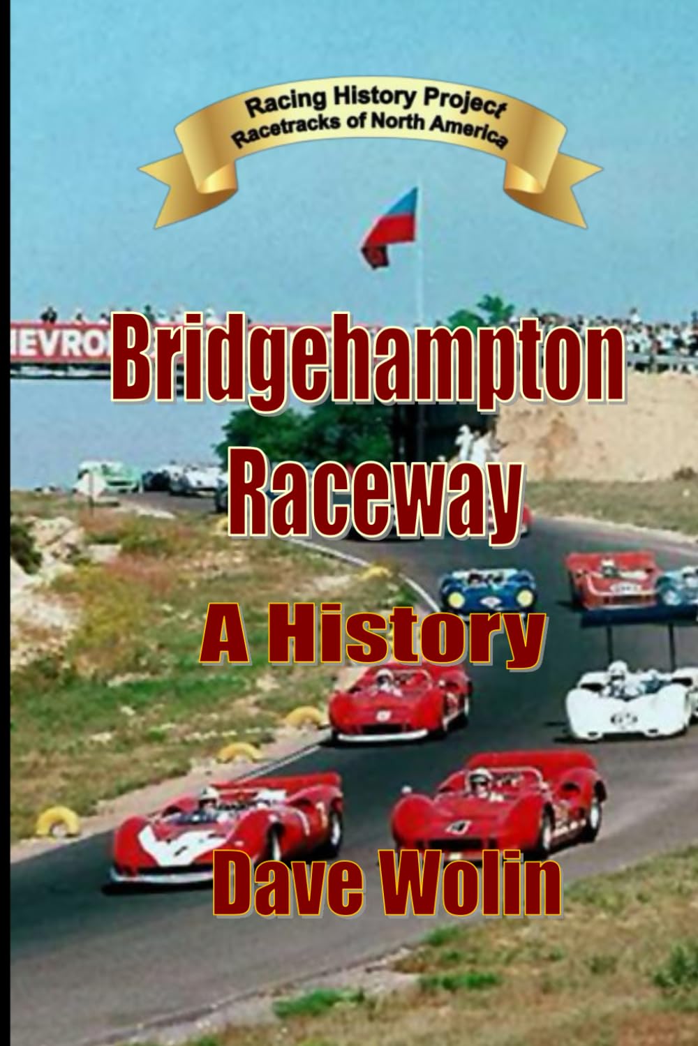 Bridgehampton Raceway - A History: Wolin, Dave: 9798264489341: Amazon ...