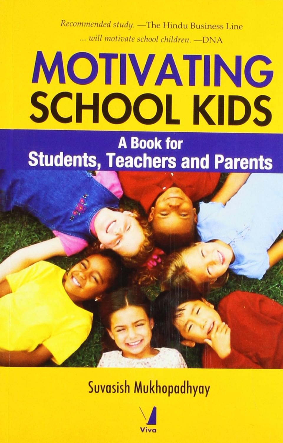 Motivating School Kids: A Book for Students, Teachers and Parents ...