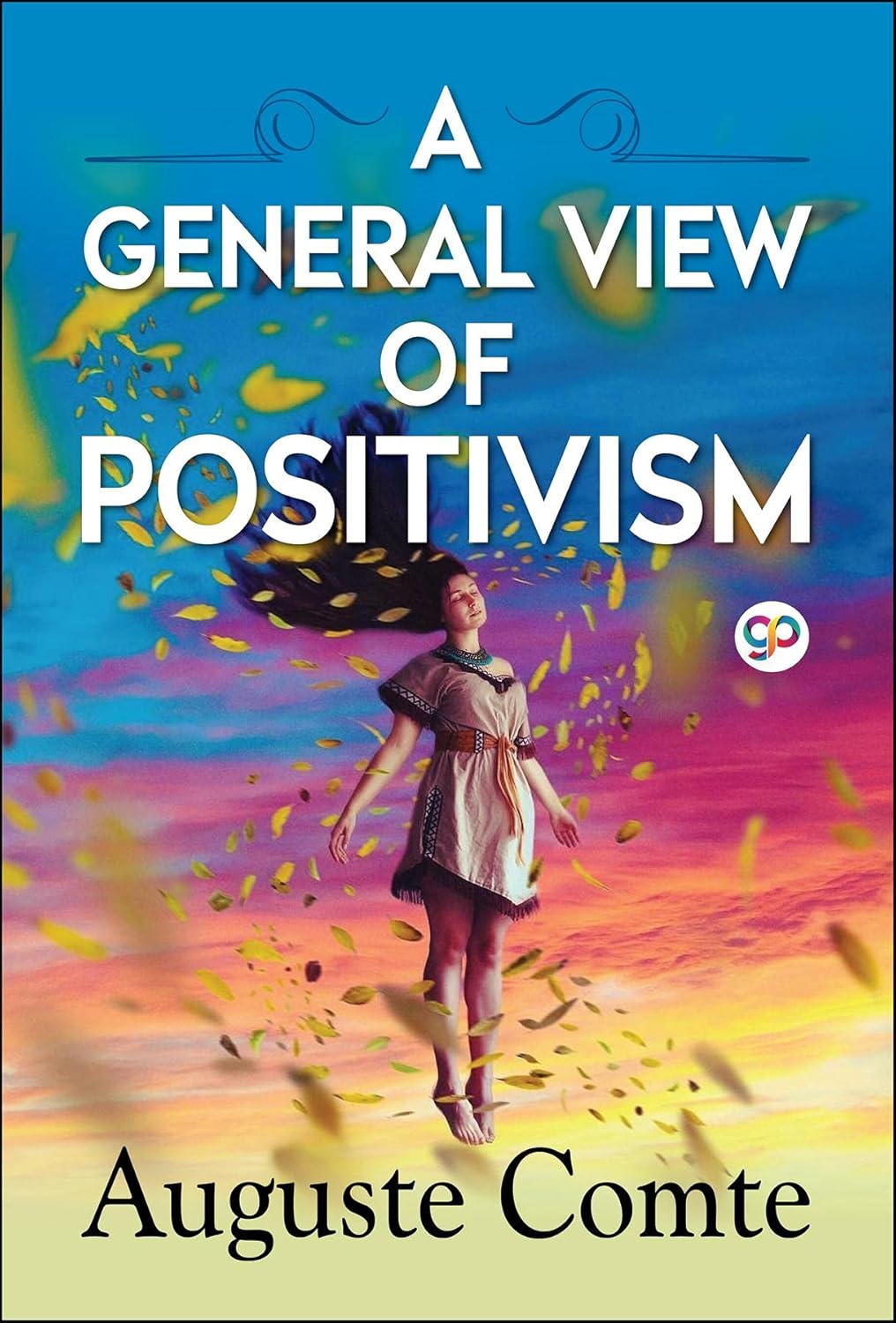 A General View of Positivism - Kindle edition by Comte, Auguste ...