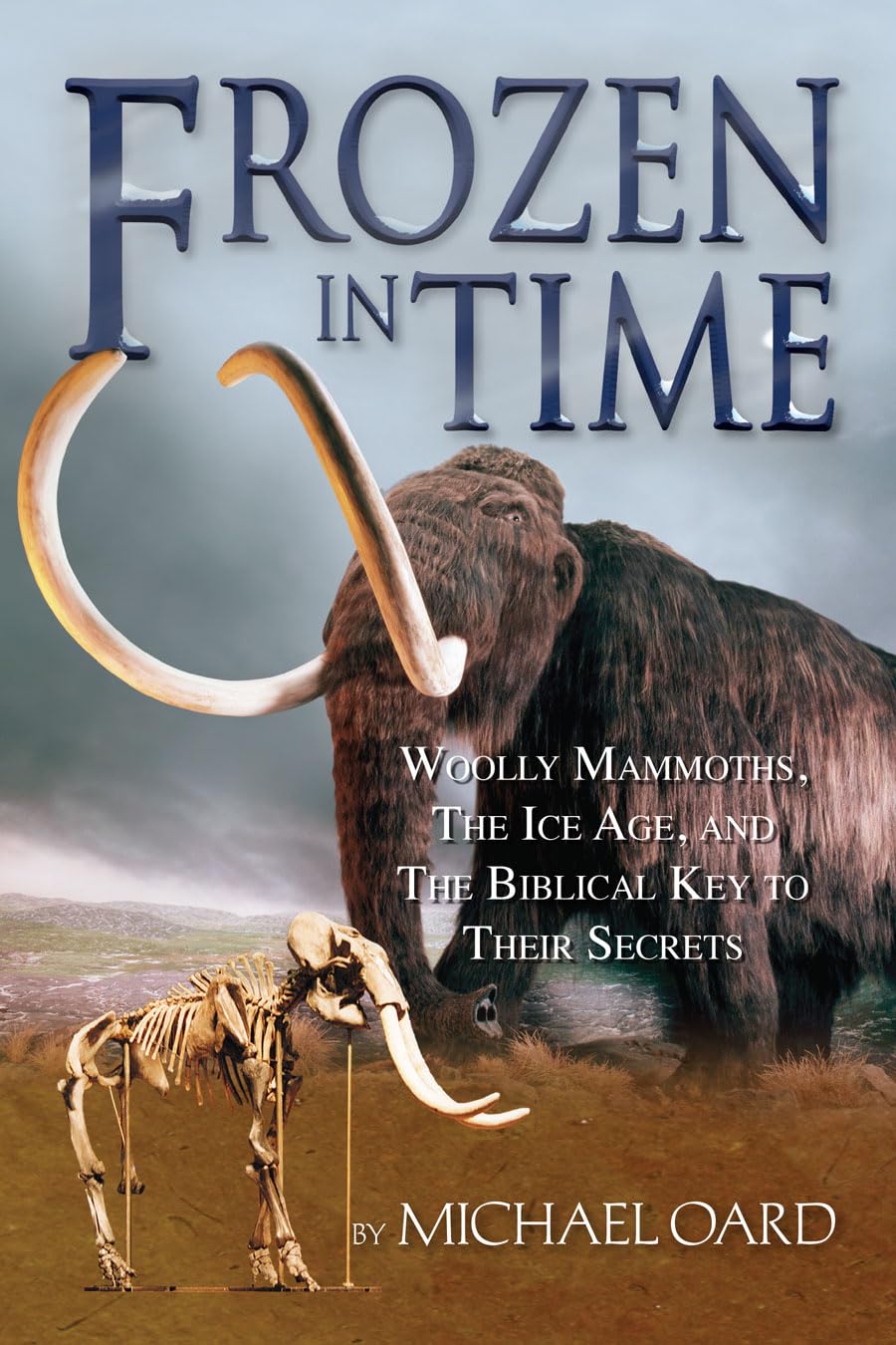 Frozen in Time: Michael Oard: 9780890514184: Amazon.com: Books