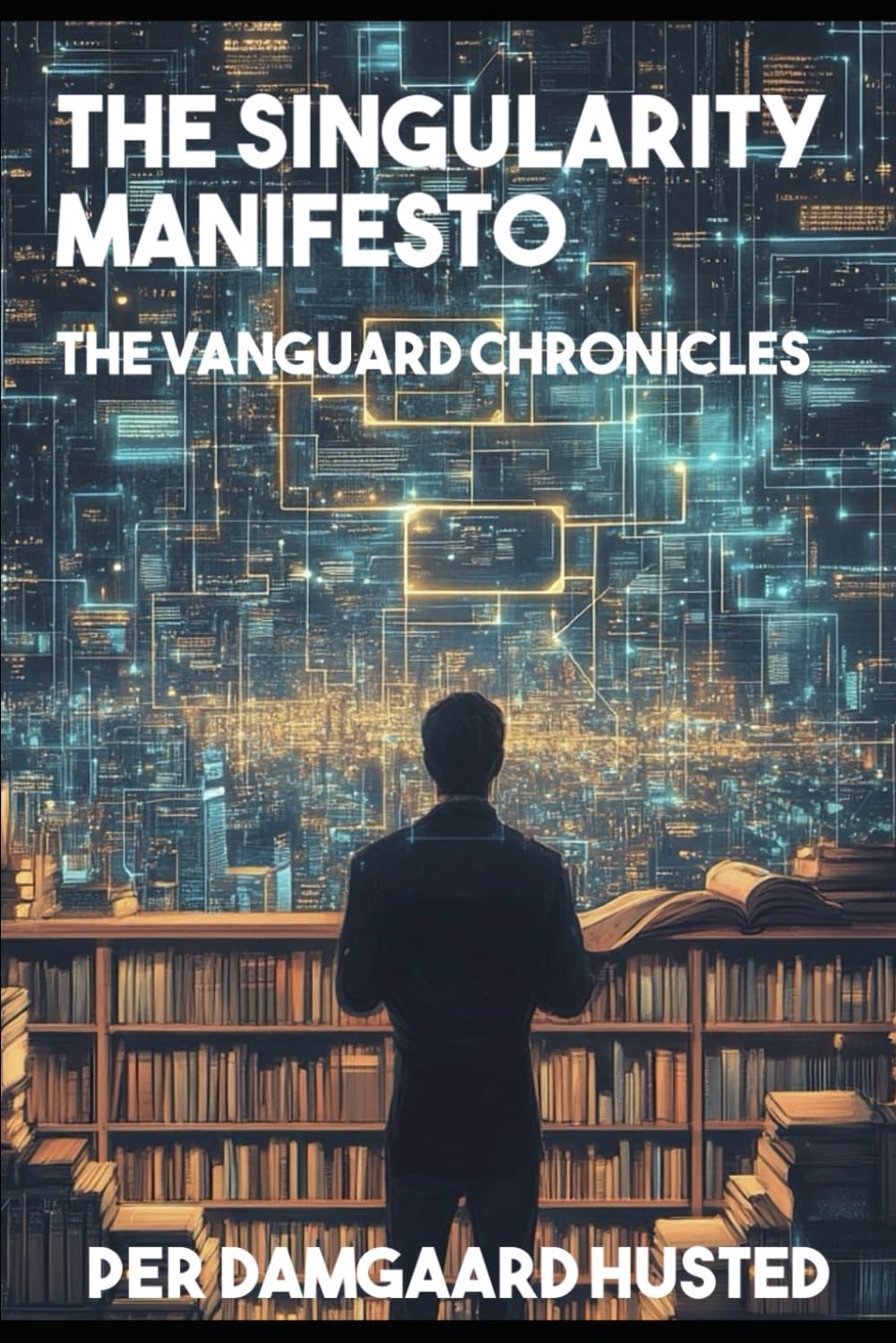 Amazon.com: The Signularity Manifesto (The Vanguard Chronicles): 9798304077460: Husted, Per ...