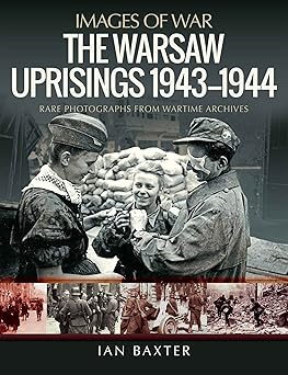 Amazon.com: The Warsaw Uprisings, 1943–1944 (Images of War) eBook ...