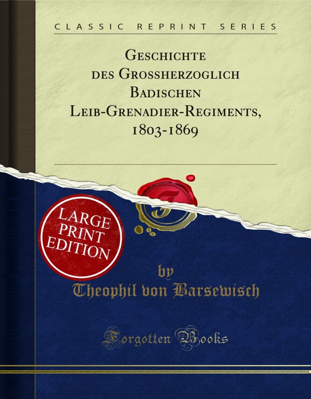 Geschichte des Großherzoglich Badischen Leib-Grenadier-Regiments, 1803 ...
