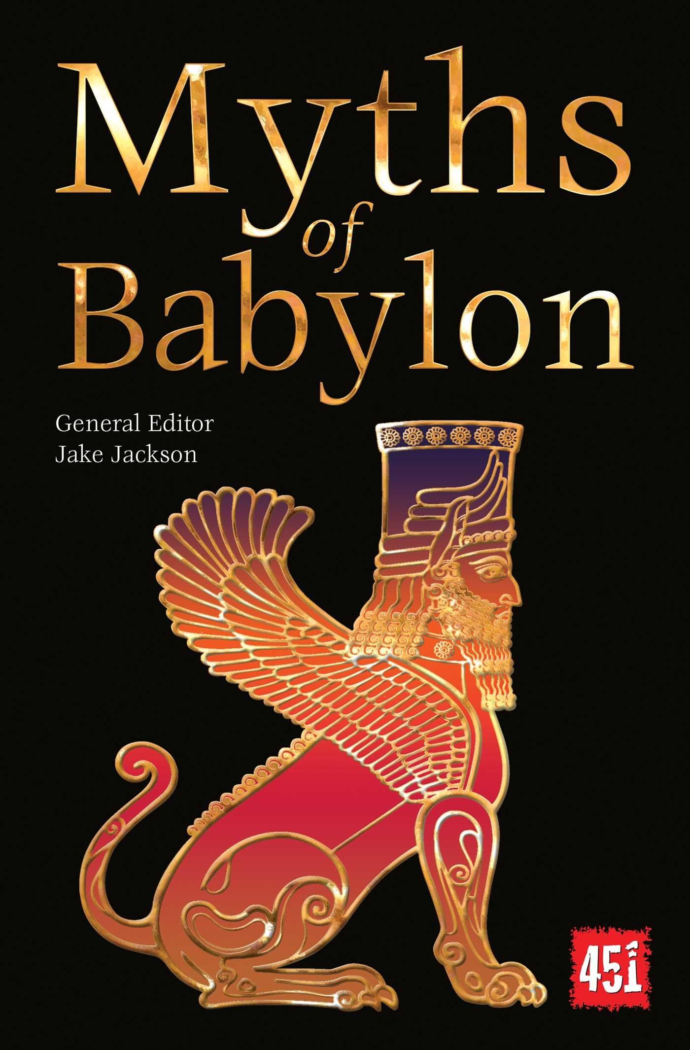 Myths of Babylon (The World's Greatest Myths and Legends): Jackson, J.K ...