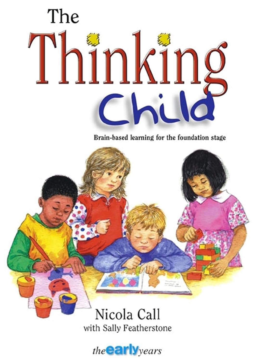 Thinking Child: Brain-based Learning for the Foundation Stage (Early ...