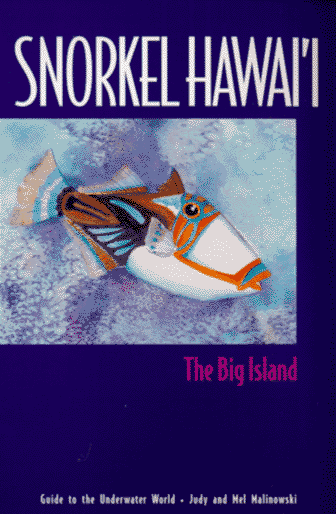 Snorkel Hawaii: The Big Island: Malinowski, Mel, Malinowski, Judy ...