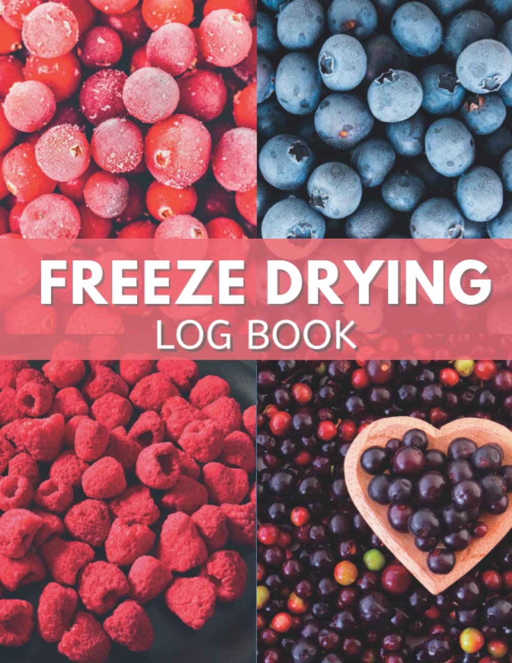 Freeze Drying Log Book: Home Freeze Dryer Log Book For Recording Freeze ...
