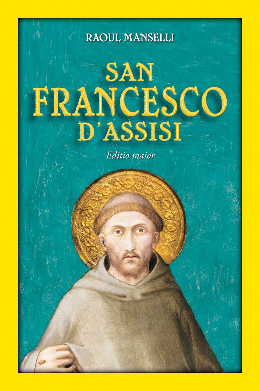 San Francesco d'Assisi. Editio maior: Raoul Manselli: 9788821577703 ...