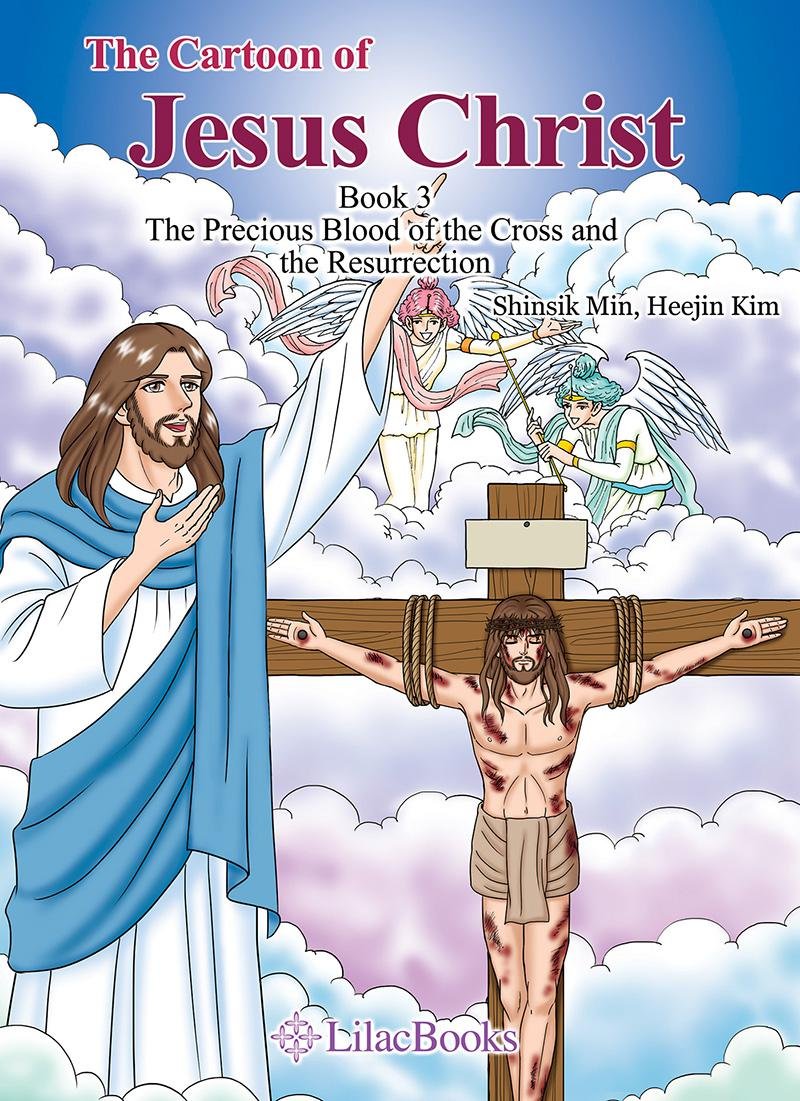 The Cartoon of Jesus Christ Book3: The Precious Blood of the Cross and ...