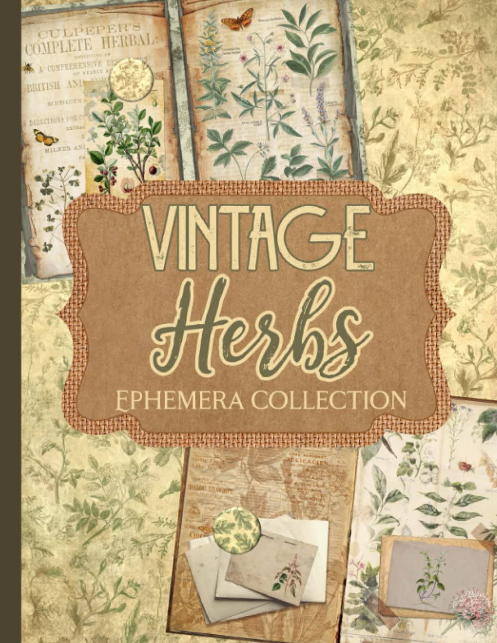 Vintage Herbs Ephemera Collection: Over 250 Botanical Designs for Junk ...