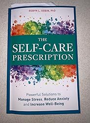 The Self Care Prescription: Powerful Solutions to Manage Stress, Reduce ...