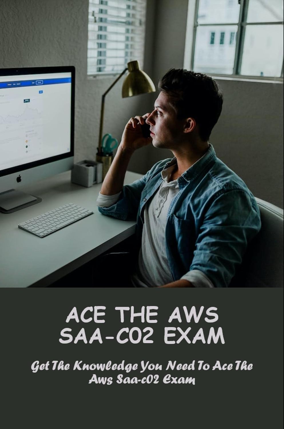Amazon.com: Ace The AWS SAA-C02 Exam: Get The Knowledge You Need To Ace ...