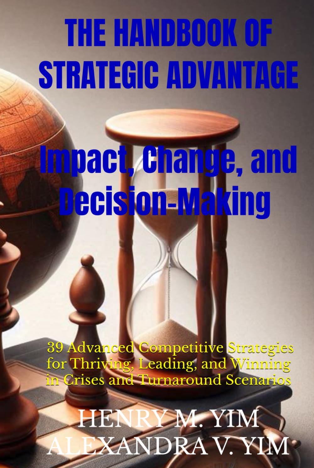 Amazon.com: THE HANDBOOK OF STRATEGIC ADVANTAGE: Impact, Change, and ...