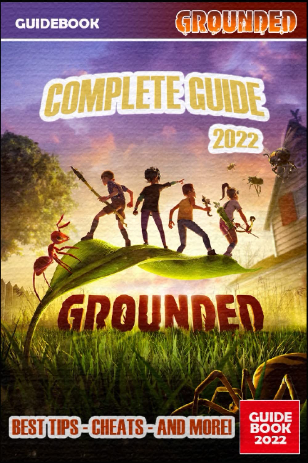 Grounded Complete Guide: Best Tips, Tricks and Strategies to Become a ...