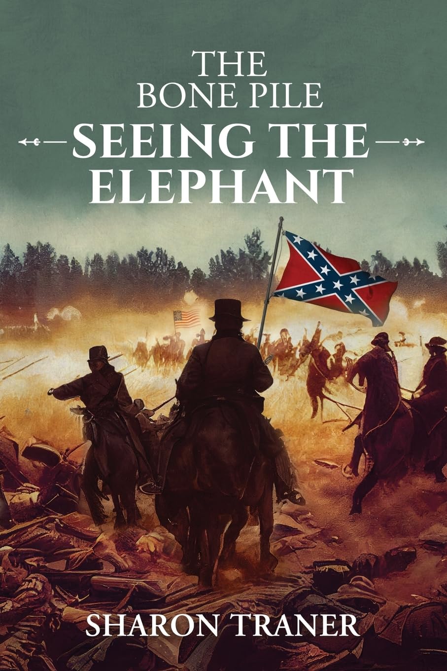 The Bone Pile: Seeing the Elephant: Traner, Sharon: 9798890910769 ...