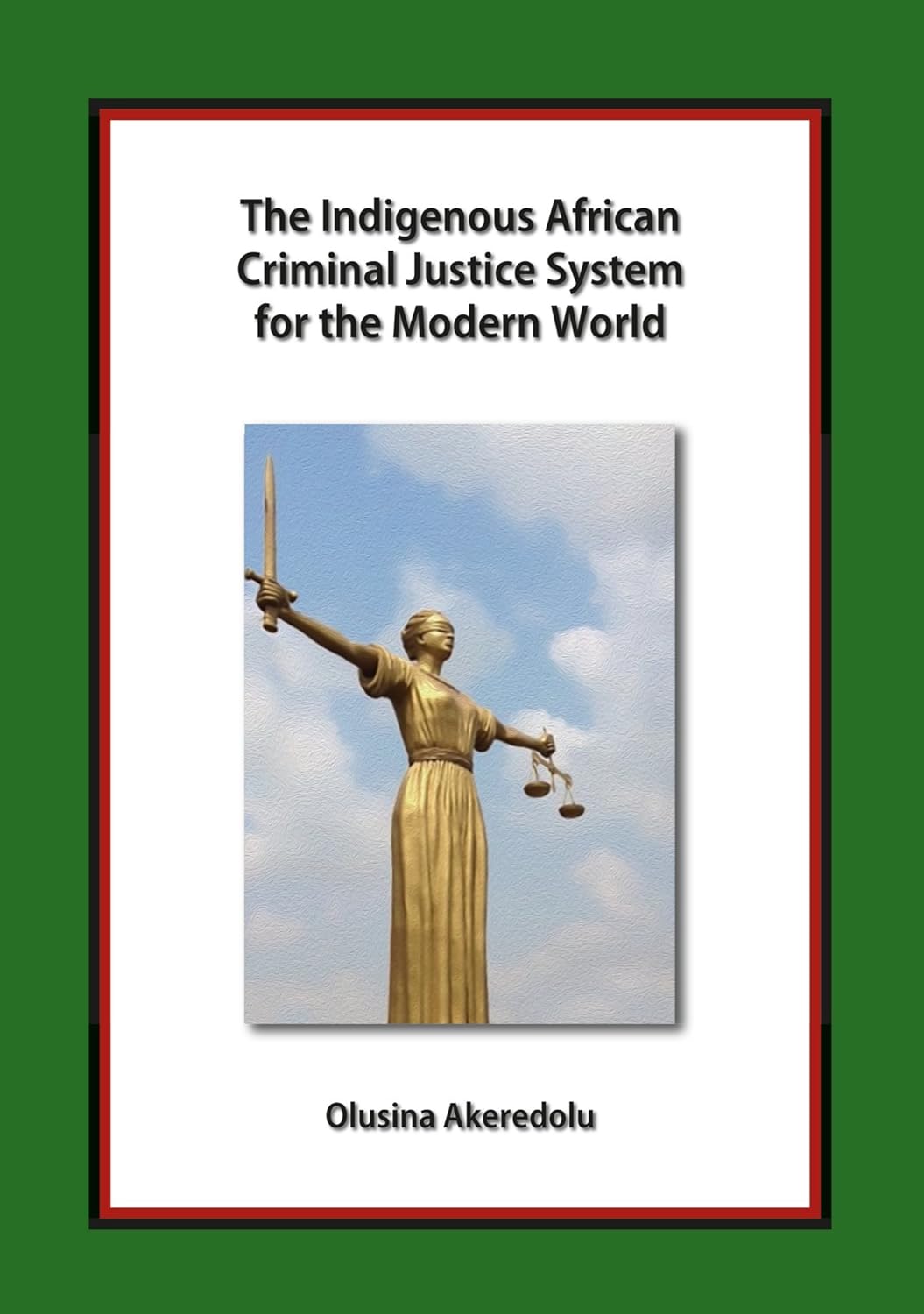 Amazon.com: The Indigenous African Criminal Justice System for the ...