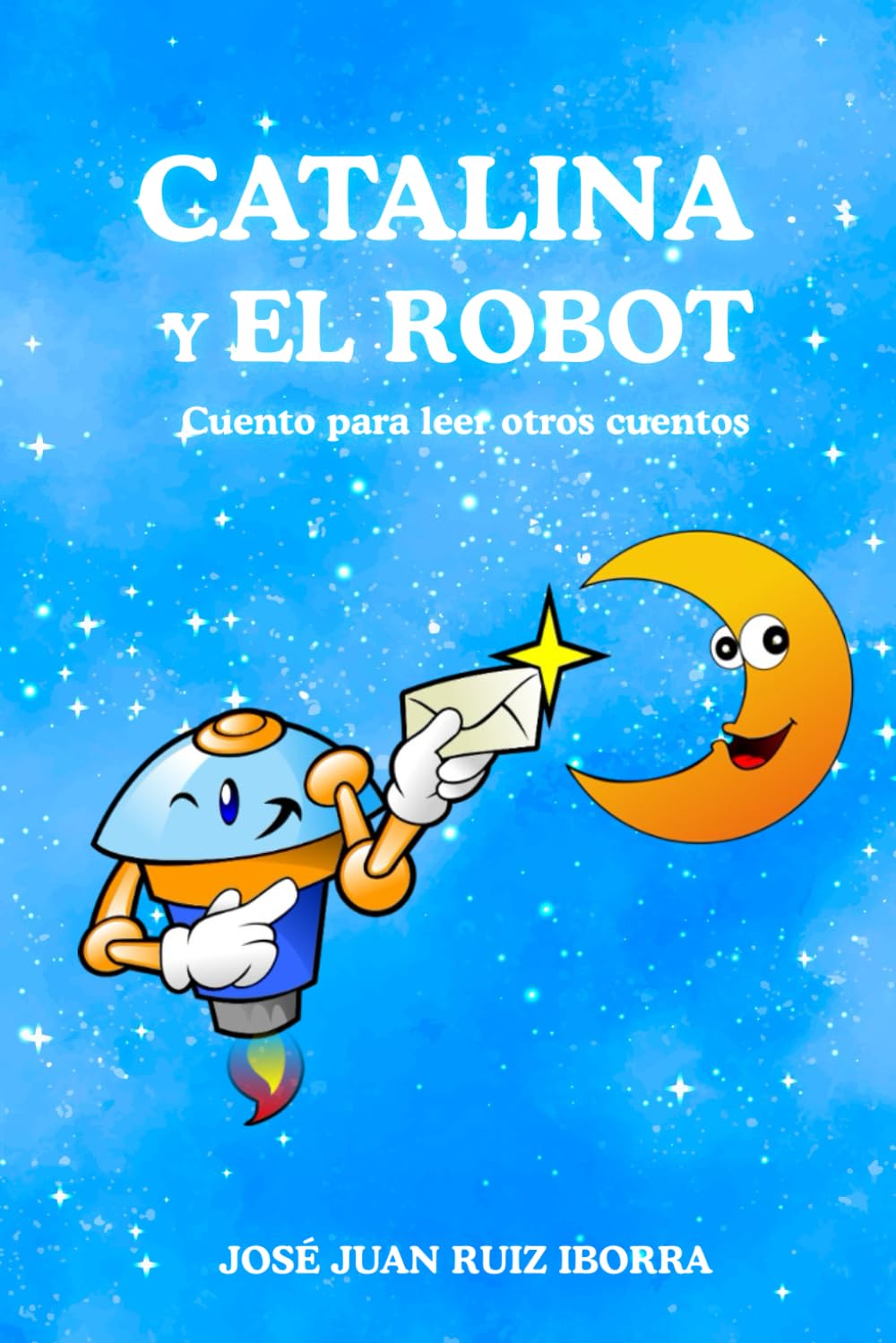 Amazon.com: CATALINA Y EL ROBOT: Cuento para leer otros cuentos ...