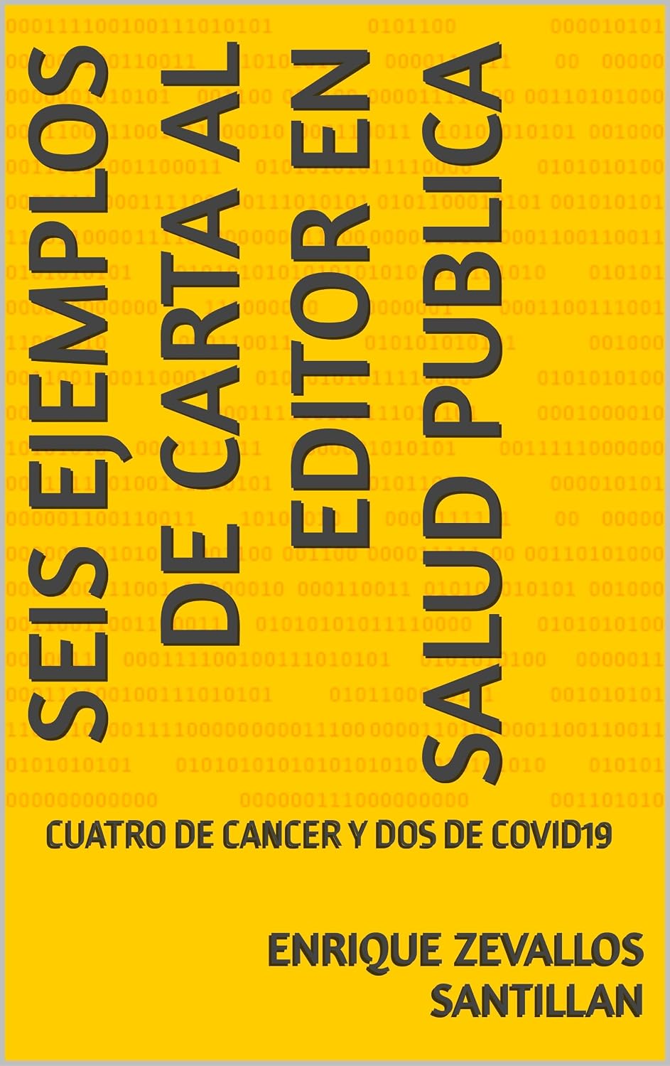 SEIS EJEMPLOS DE CARTA AL EDITOR EN SALUD PUBLICA: CUATRO DE CANCER Y ...