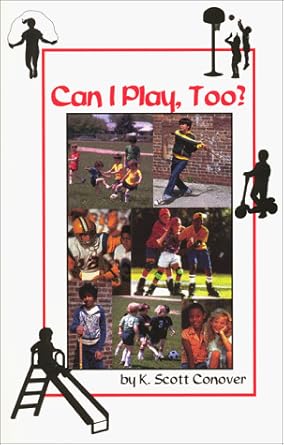 Amazon.com: Can I Play, Too?: 9781882792696: Conover, K. Scott: Books
