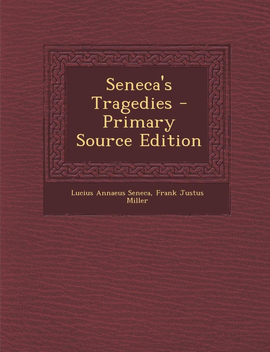 Seneca's Tragedies - Primary Source Edition: Seneca, Lucius Annaeus ...