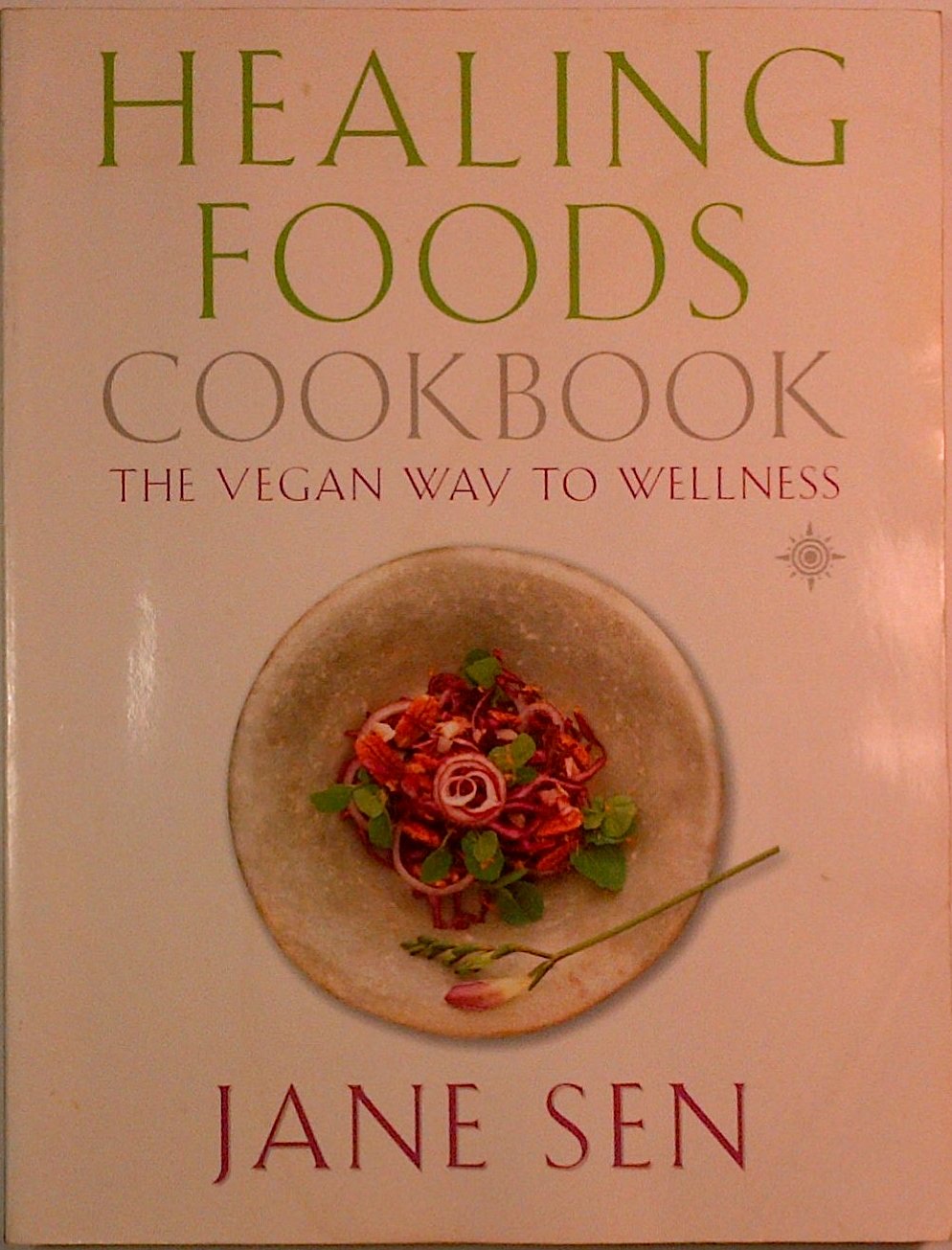 Healing Foods Cookbook: The Vegan Way to Wellness: Amazon.co.uk: Sen ...