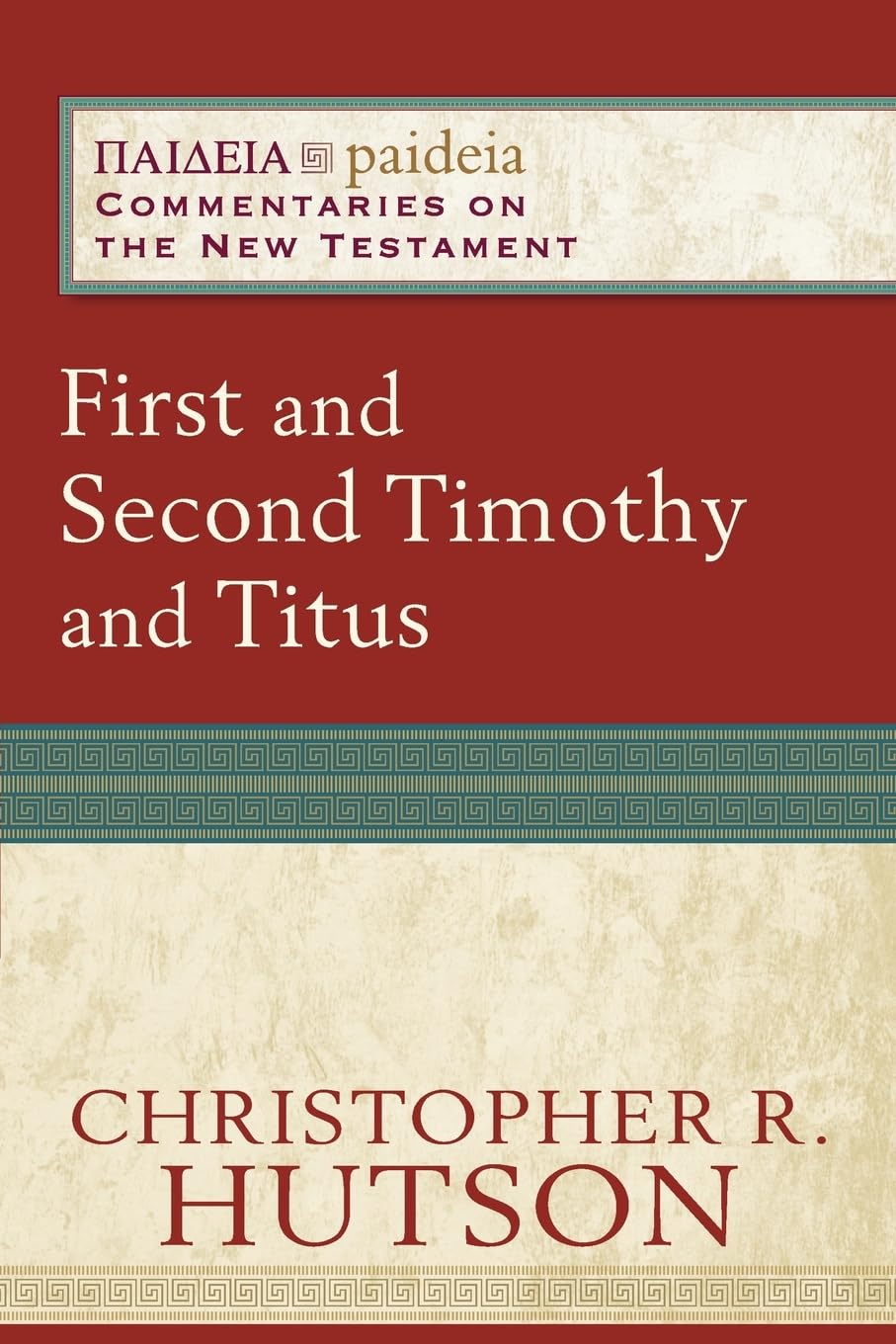 First and Second Timothy and Titus: (A Cultural, Exegetical, Historical ...