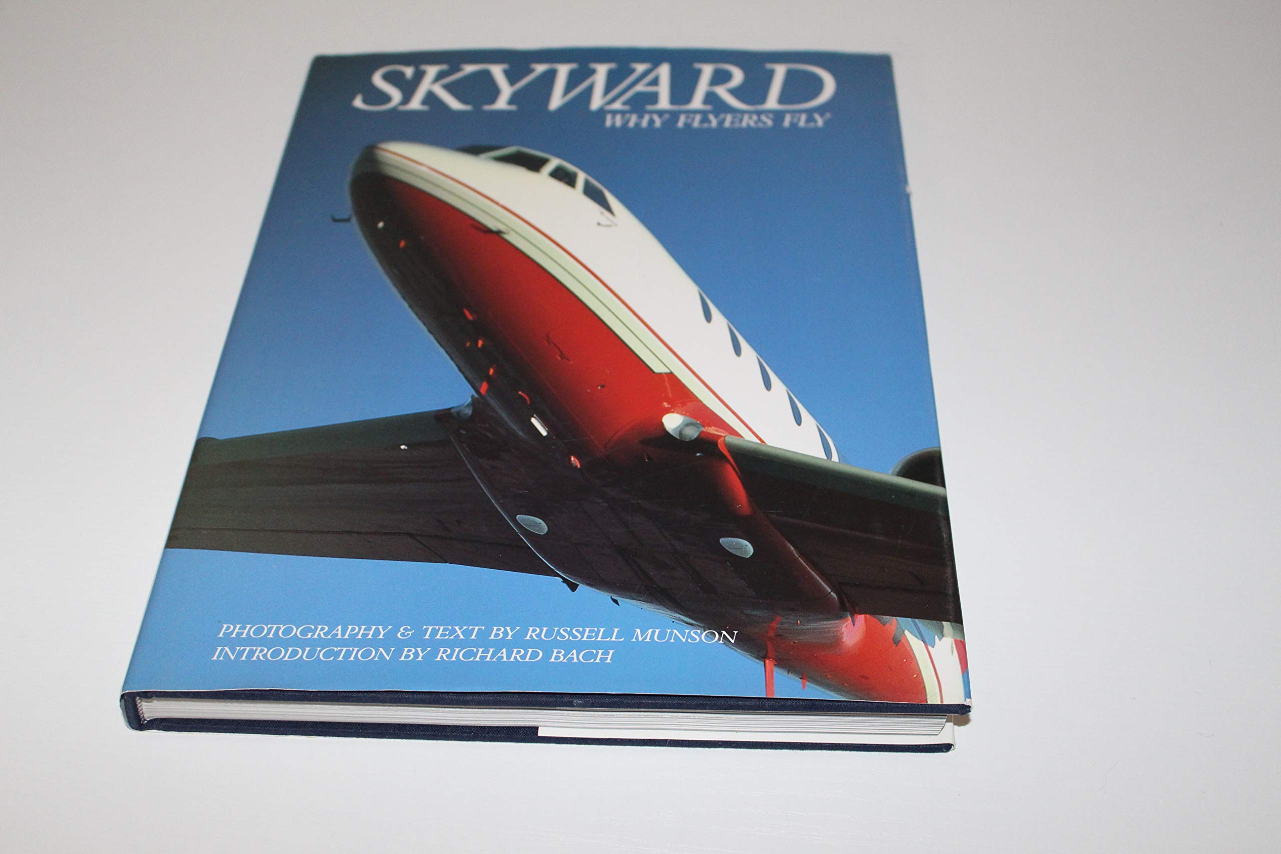 Skyward: Why Flyers Fly: Munson, Russell: 9780943231235: Amazon.com: Books