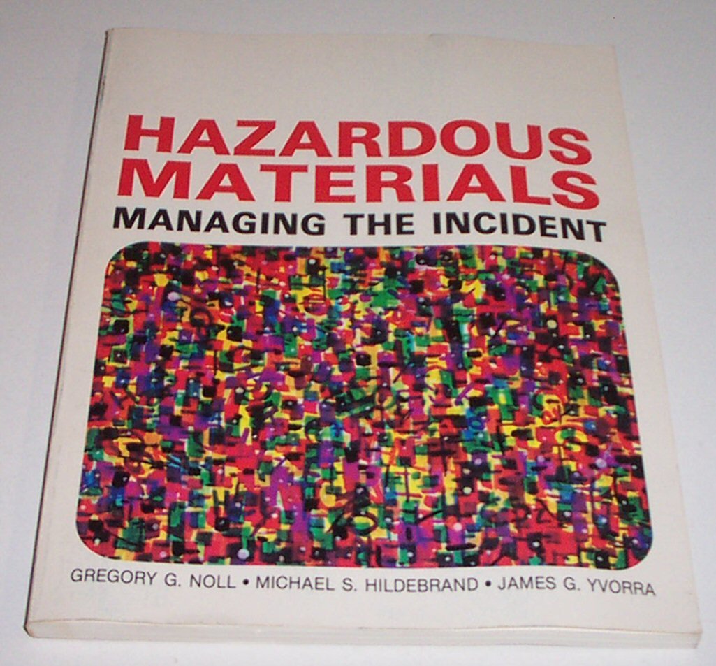 Hazardous Materials Managing the Incident: Noll, Gregory: 9780945316008 ...