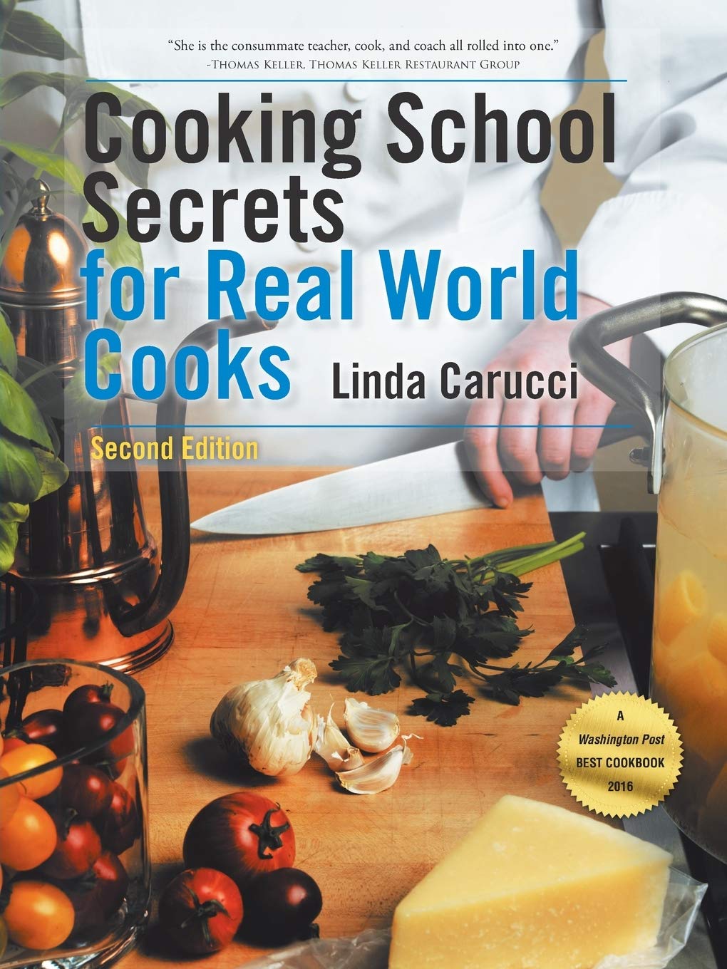 Cooking School Secrets for Real World Cooks: Second Edition: Carucci ...