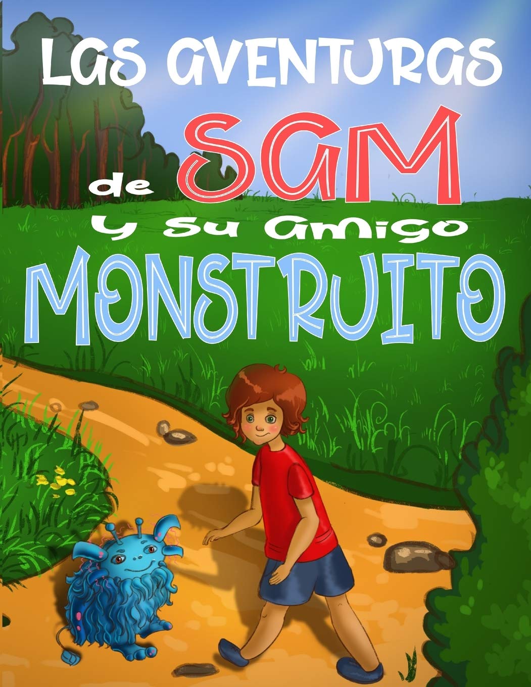 Las Aventuras de Sam y su Amigo Monstruito: Cuento para niños 6-9 Años ...