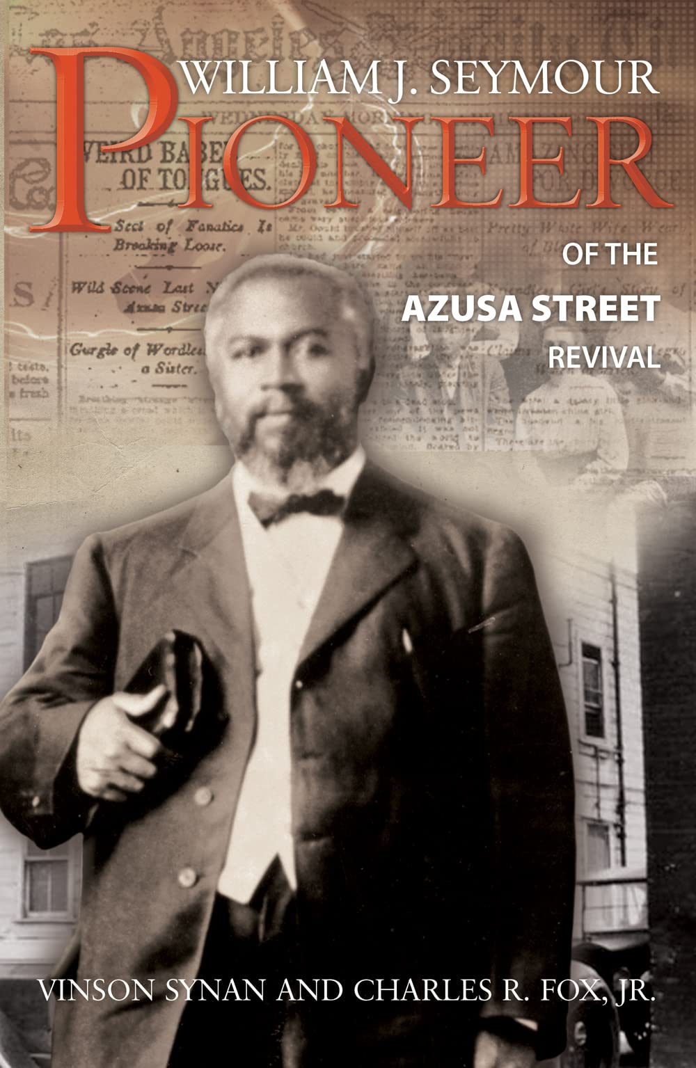 William J. Seymour: Pioneer of the Azusa Street Revival: Fox, Charles R ...