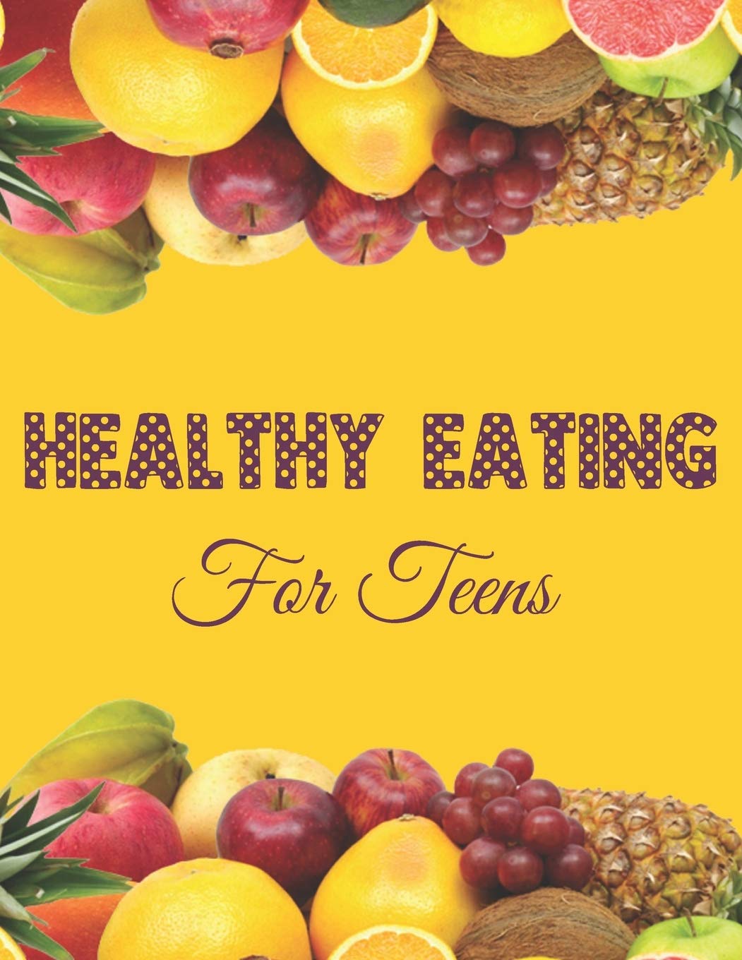Healthy Eating For Teens: Journal Prompt Workbook Combined with ...